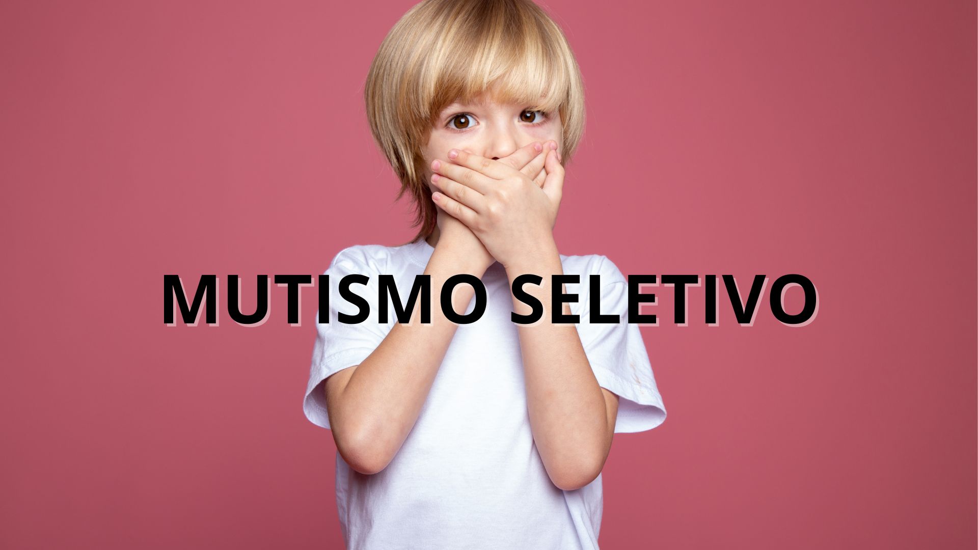 Mutismo Seletivo - Simplificafono